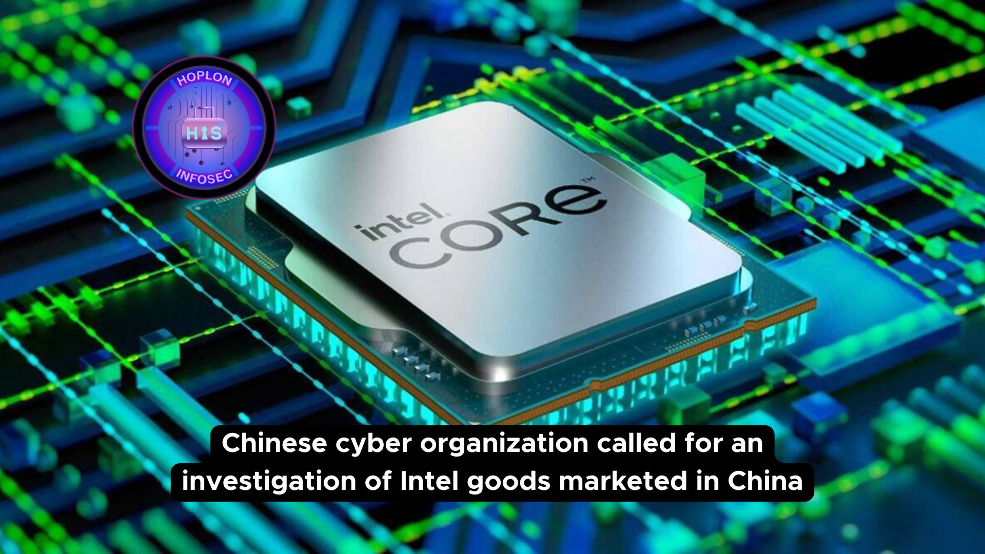 Chinese Cyber Organization Investigating Intel Products