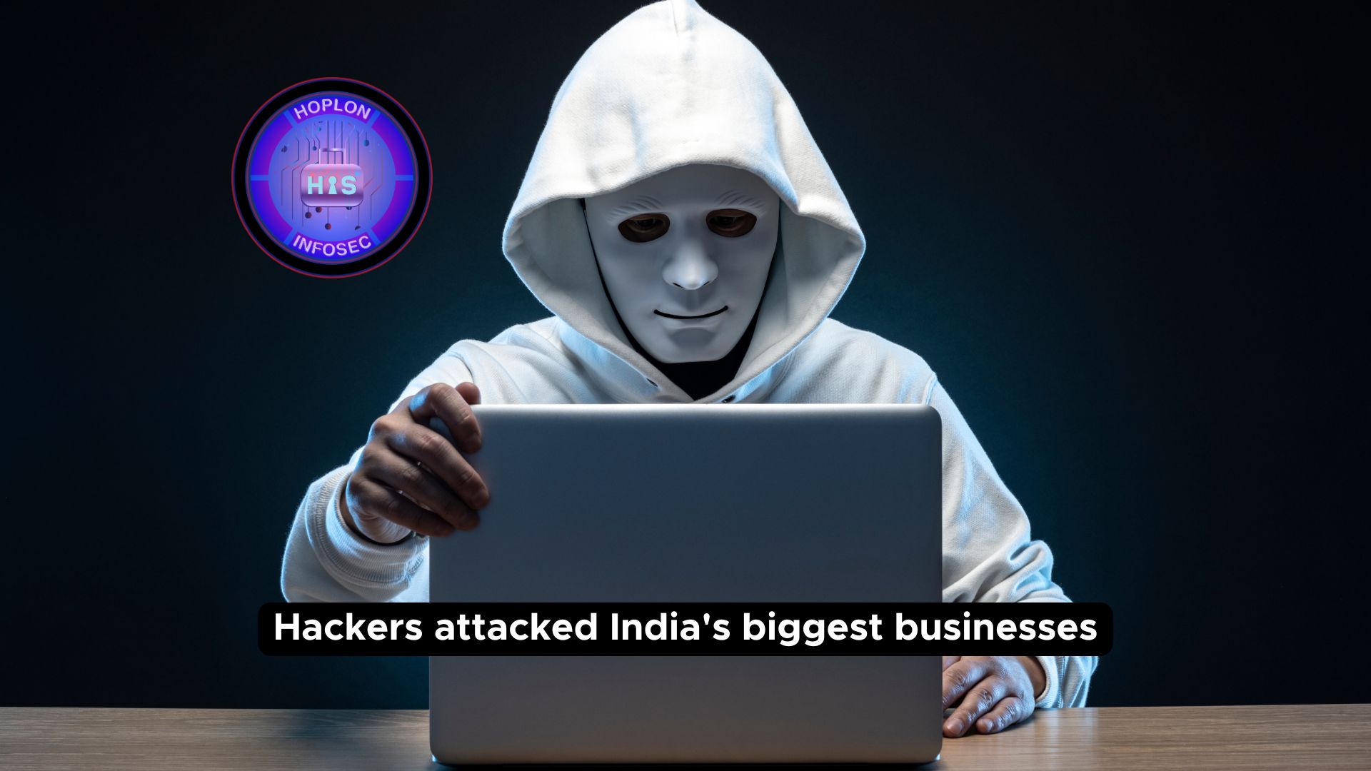 Why Hackers attacked Indian businesses? what you should know
