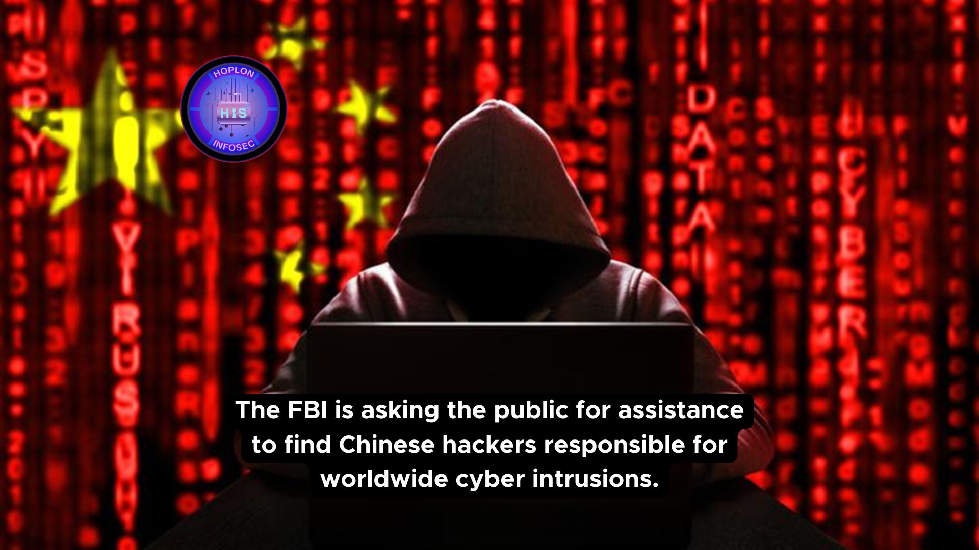 Help the FBI Catch Chinese Hackers: Public Assistance Needed