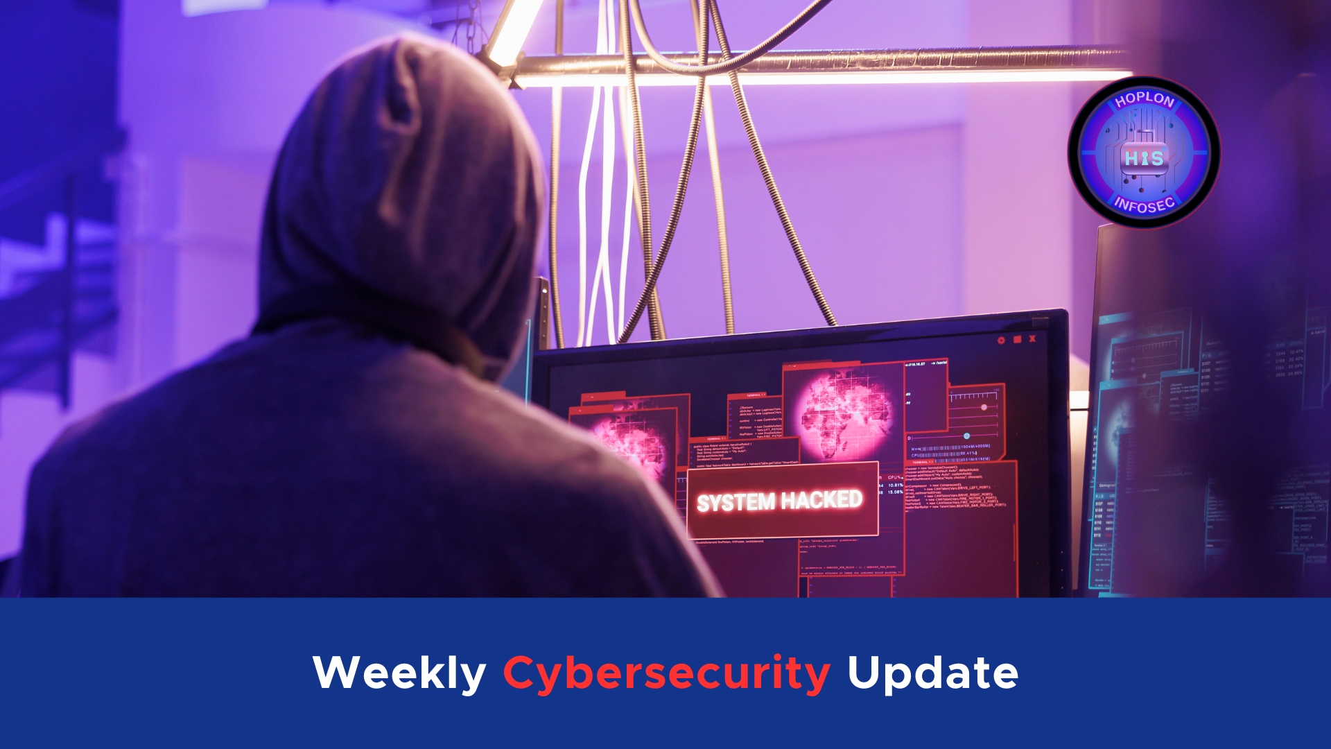 Weekly Cybersecurity Update on Cyber Attacks, Data Breaches