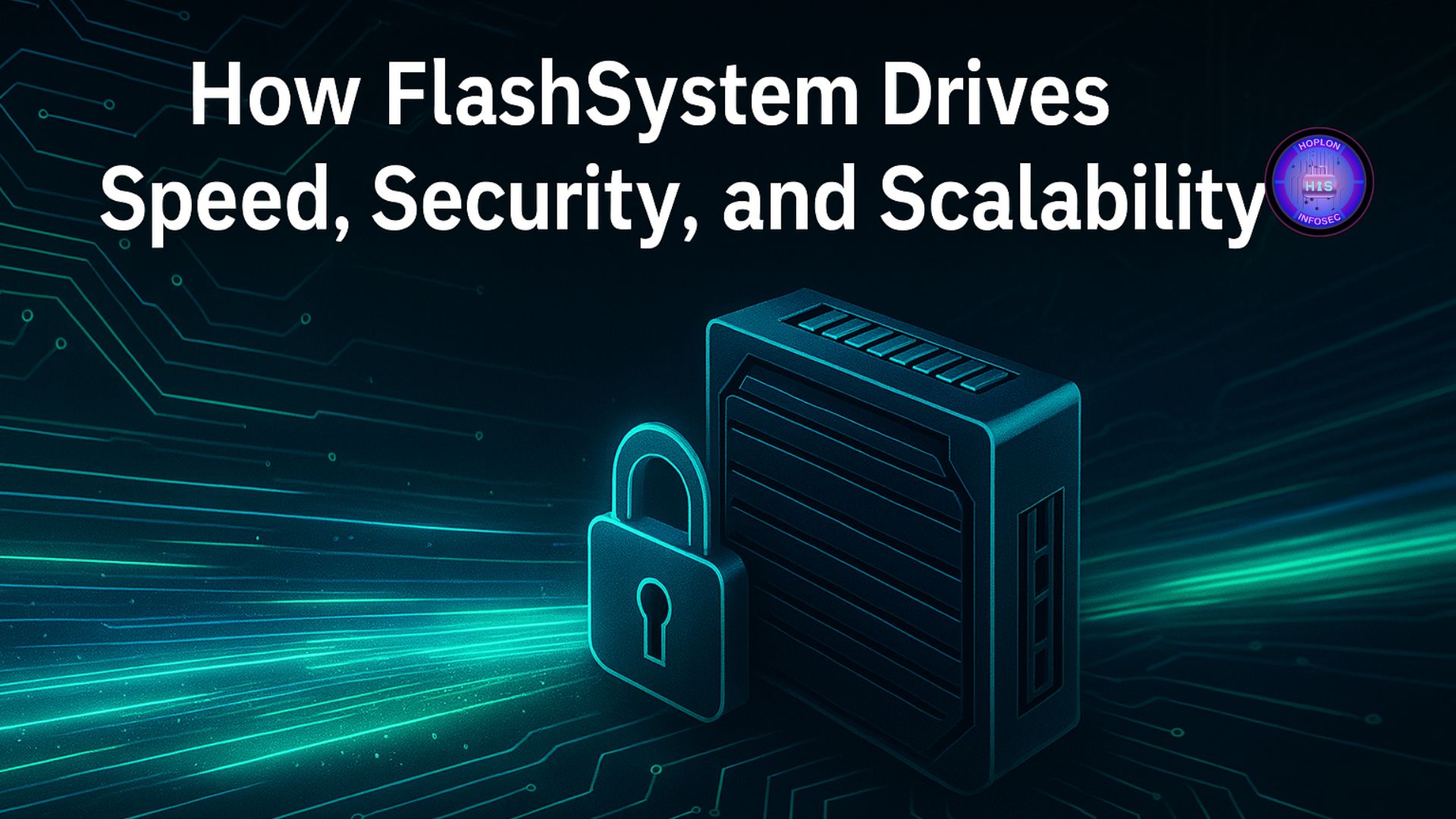 How New IBM FlashSystem Drives Speed, Security, Scalability
